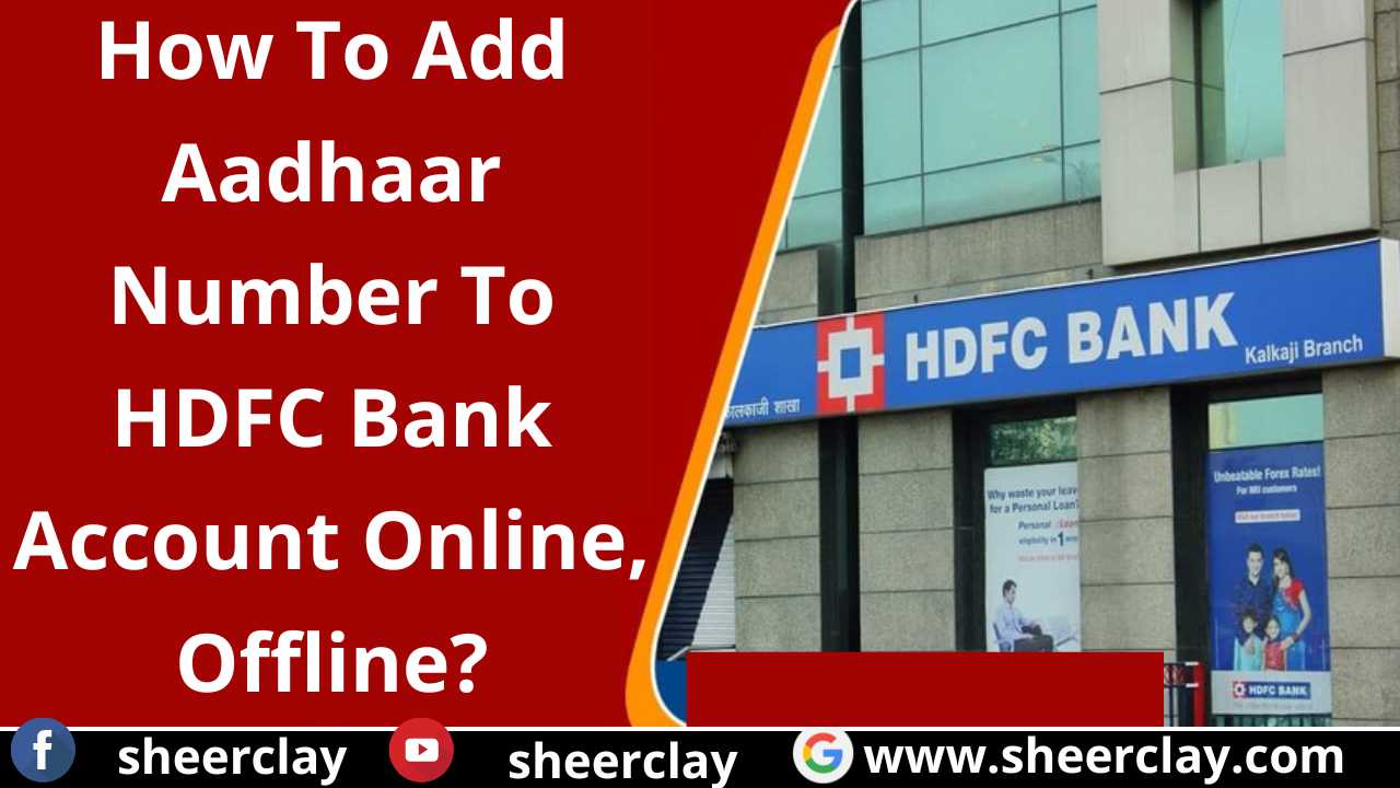 How To Add Aadhaar Number To HDFC Bank Account Online, Offline,एचडीएफसी ...