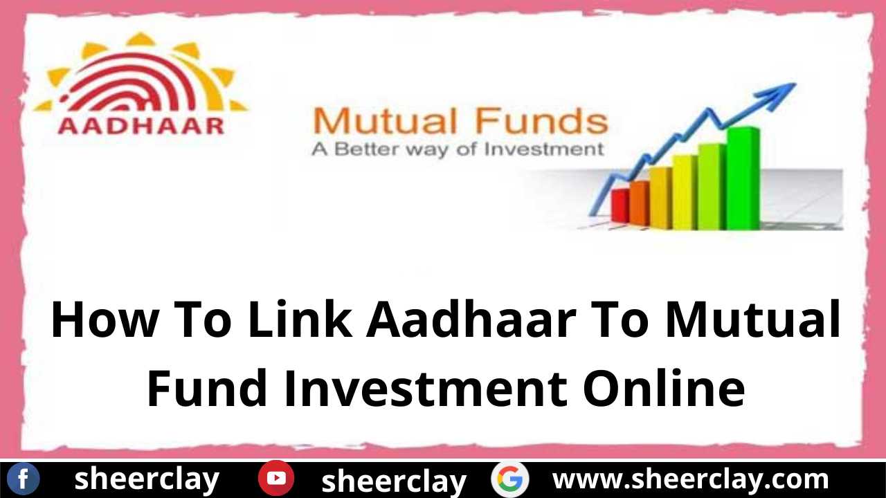 How To Link Aadhaar To Mutual Fund Investment Online,आधार को म्यूचुअल ...